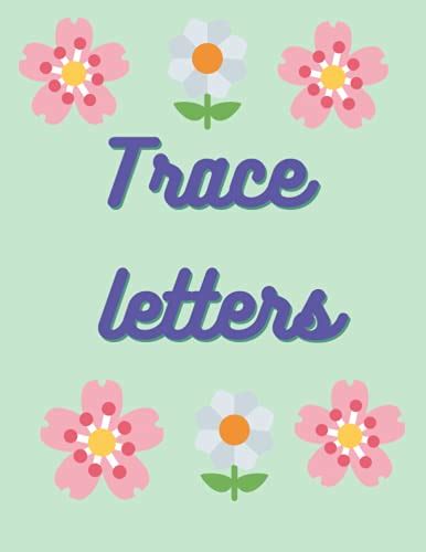 Trace Letters Trace Letters Alphabet Handwriting Practice Workbook For