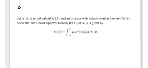 Solved 2 Let Xt ﻿be A Real Valued Wss Random Process With