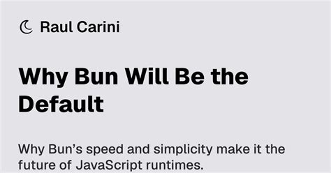 Why Bun Will Be The Default Raul Carini