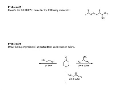 SOLVED: Problem #3: Provide the full IUPAC name for the following molecule: Problem #4: Draw the ...