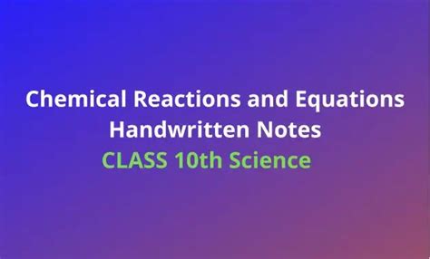 Chemical Reactions And Equations Handwritten Notes Pdf Class 10