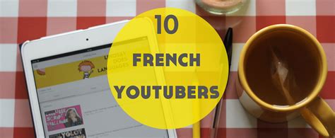 10 Génial French Youtubers To Help You Learn French Learning Spanish