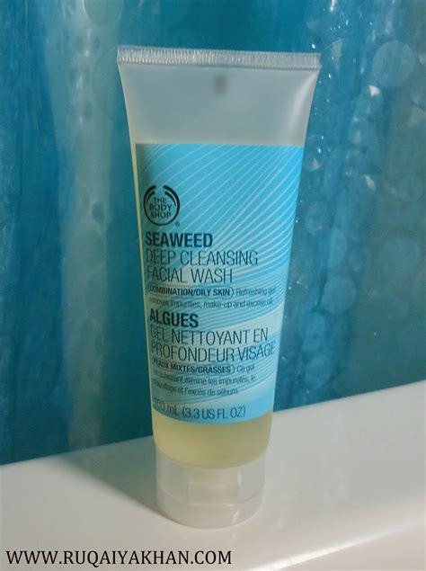 Ruqaiya Khan The Body Shop Seaweed Deep Cleansing Wash Review And Photos