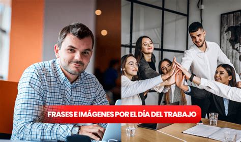 Feliz Día del Trabajador imágenes y frases para compartir Frases para el día del trabajador