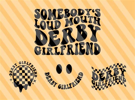 Somebodys Loud Mouth Derby Girlfriend Png Racing Svg Racing Mama Svg