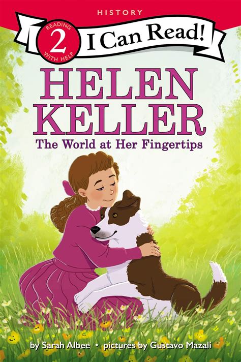 Helen Keller The World At Her Fingertips A Mighty Girl