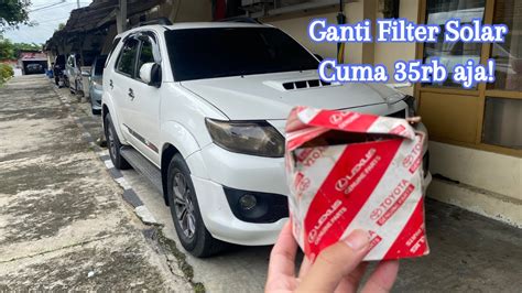 Cara Ganti Filter Solar Fortuner Kijang Pajero YouTube