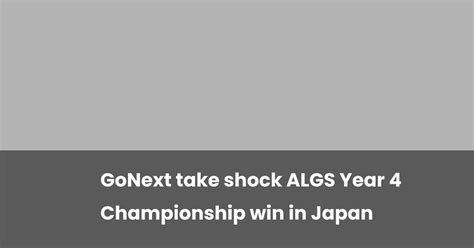 Gonext Take Shock Algs Year 4 Championship Win In Japan Esports Gg