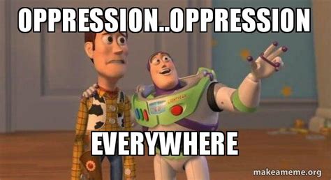 Oppression Memes Top Social Justice Memes Of 2019 — Center For