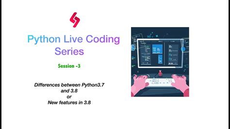 python live coding practice session 3 python 3 8 new features youtube