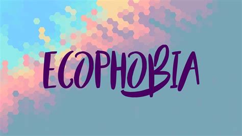 Ecophobia Meaning Definition Of Ecophobia Youtube