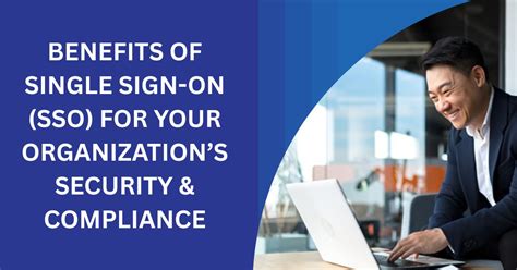Single Sign On Sso Simplifying Access Strengthening Security Universal Connectivity