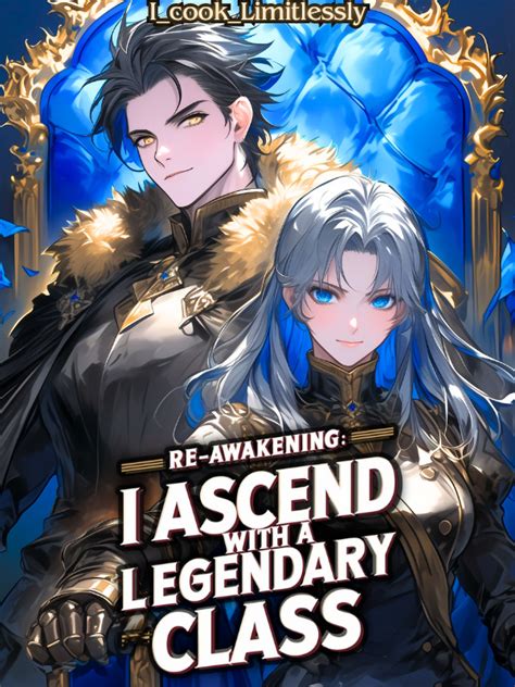 Re Awakening I Ascend With A Legendary Class Icooklimitlessly