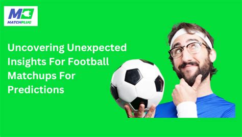 Insights For Football Matchups For Predictions Matchplug Blog