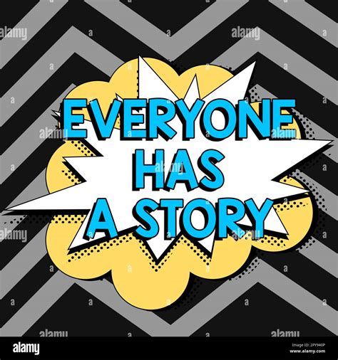 Text Showing Inspiration Everyone Has A Story Business Overview