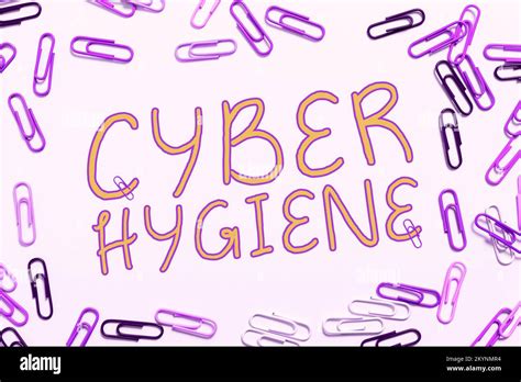 Hand Writing Sign Cyber Hygiene Concept Meaning Steps That Computer Users Take To Improve Their