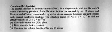 SOLVED Question Points The Crystal Structure Of Sodium Chloride NaCl Is A Simple