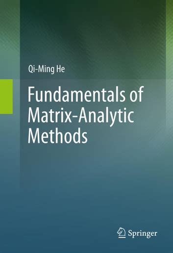 Fundamentals Of Matrix Analytic Methods Ebook By Qi Ming He Epub