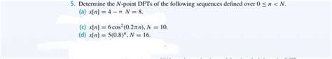 solved 5 determine the n point dfts of the following