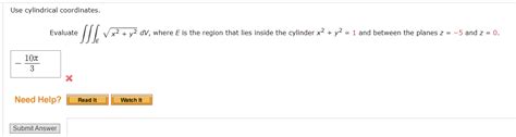 Solved Use Cylindrical Coordinates Evaluate Ex2 Y22dV Chegg