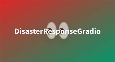 Disasterresponsegradio A Hugging Face Space By Alperg04