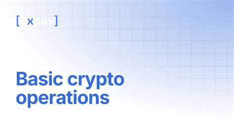Basic Crypto Operations 0xpay Docs