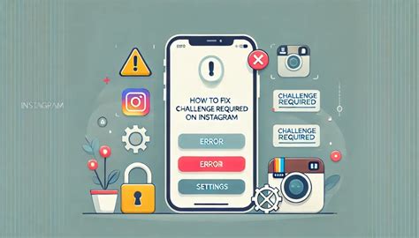 Challenge Required Instagram Error Fix Guide 2025