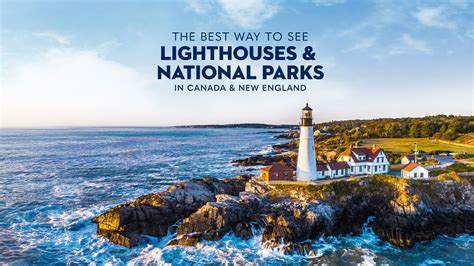 Best Ways To See Lighthouses And National Parks Holland America