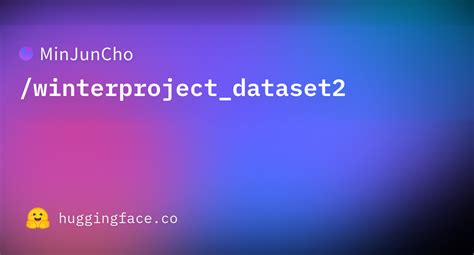 Minjunchowinterprojectdataset2 · Datasets At Hugging Face