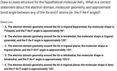 Draw A Lewis Structure For The Hypothetical Molecule Xef3 What Is A