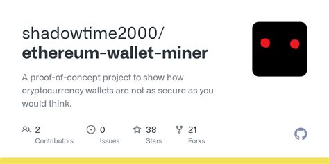 GitHub Shadowtime Ethereum Wallet Miner A Proof Of Concept Project To Show How
