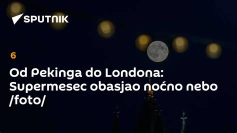 Od Pekinga Do Londona Supermesec Obasjao Noćno Nebo Foto 0710