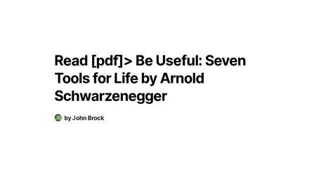 Read Pdf Be Useful Seven Tools For Life By Arnold Schwarzenegger