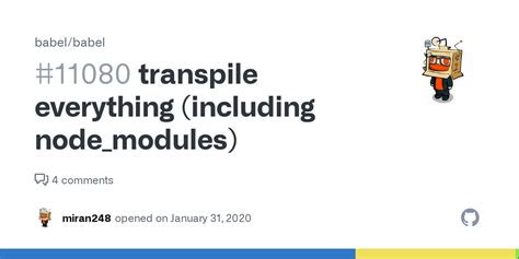 transpile everything including node modules · issue 11080 · babel