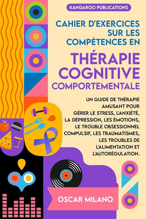 Cahier Dexercices Sur Les Compétences En Thérapie Cognitive Comportementale Guide De Thérapie