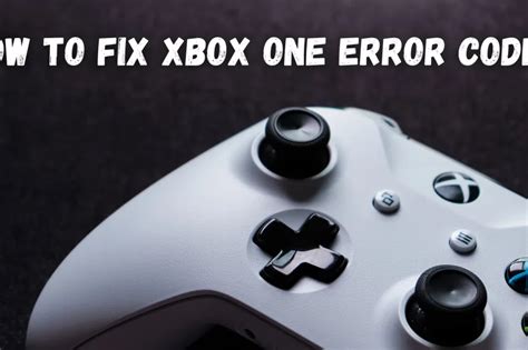How To Fix Xbox One Error Code Tested
