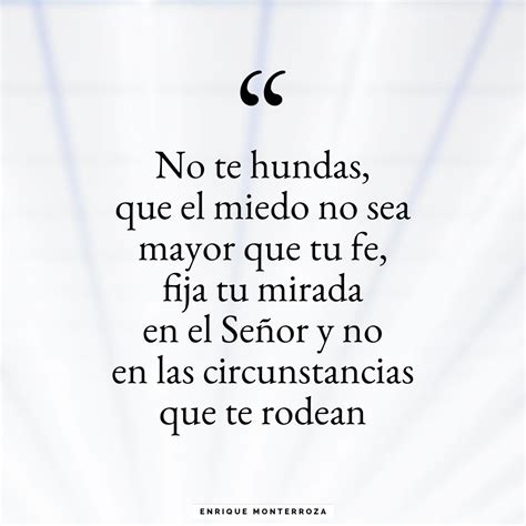 Que El Miedo No Sea Mayor Que Tu Fe Palabras De