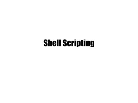 Ppt Introduction To Shell Scripting Features Usage And Examples