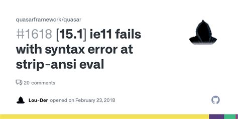 151 Ie11 Fails With Syntax Error At Strip Ansi Eval · Issue 1618 · Quasarframeworkquasar