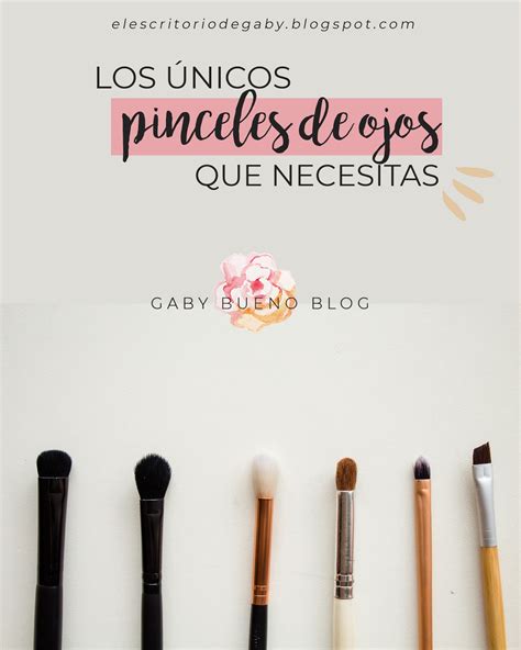 Brochas De Ojos Básicos Que Todos Deberían Tener Gaby Bueno Blog