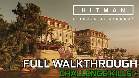 Hitman Episode 4 Bangkok Full Walkthrough Perfect Run Gtx1070