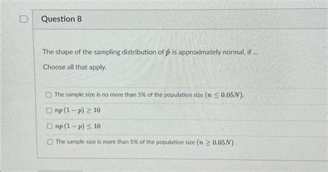 The Shape Of The Sampling Distribution Of P Is Chegg