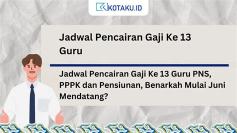 Jadwal Pencairan Gaji Ke 13 Guru PNS PPPK Dan Pensiunan