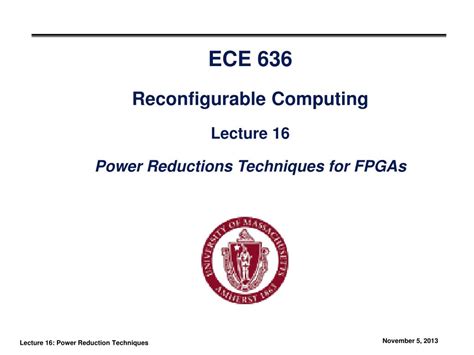 PPT ECE 636 Reconfigurable Computing Lecture 16 Power Reductions