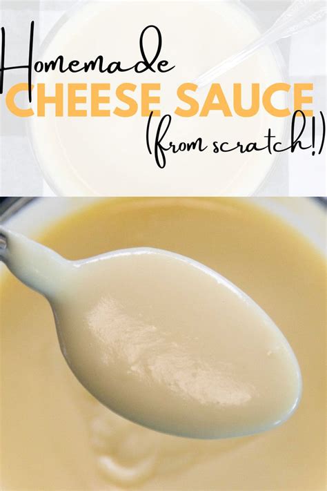 Simple Homemade Cheese Sauce Recipe From Scratch Recipe Homemade