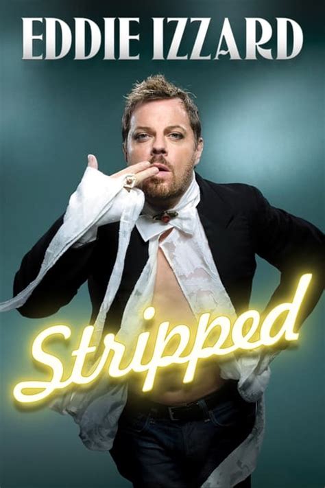 Eddie Izzard Stripped 2009 Onde Assistir Sinopse E Curiosidades Ahshowtv