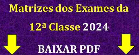 Matrizes Dos Exames Da 12ª Classe 2024 Baixar Em Pdf Cexatas