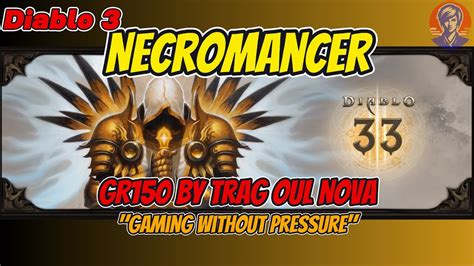 Diablo 3 Season 33 Necromancer Trag Ouls Nova Gr150 Youtube