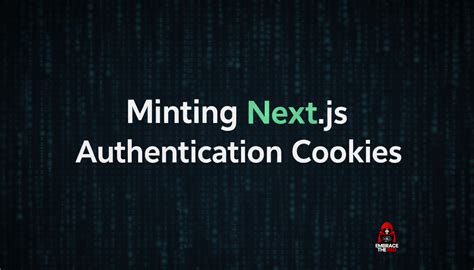 Minting Nextjs Authentication Cookies · Embrace The Red