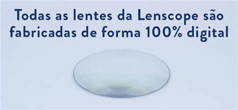 Você sabe o que são lentes digitais para óculos Lenscope